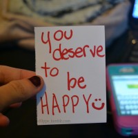 You Deserve to Be Happy. Here’s Why. - Positively Positive Positively ...