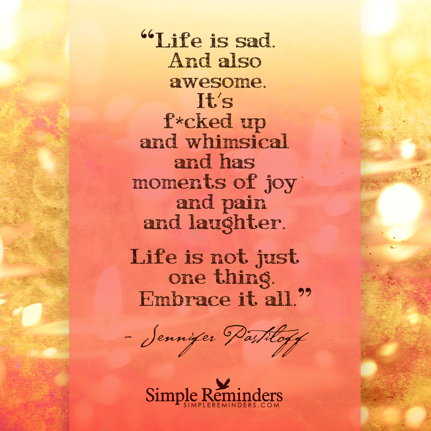 Life Is Sad. And Awesome. Embrace It All. - Positively Positive ...