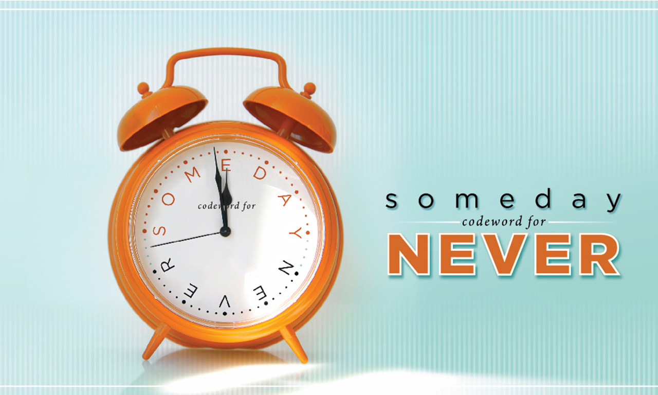 The ‘Someday’ Myth - Positively Positive Positively Positive