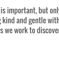 Knowledge is important, but only if we’re being kind and gentle with ...