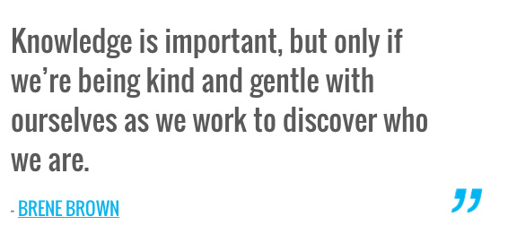 Knowledge is important, but only if we’re being kind and gentle with ...