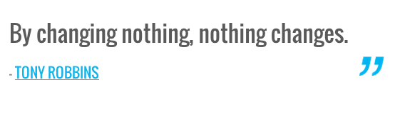 By changing nothing, nothing changes. - Positively Positive Positively ...
