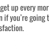 You’ve got to get up every morning with determination if you’re going ...