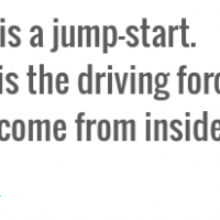 Inspiration is a jump-start. Motivation is the driving force - and that ...