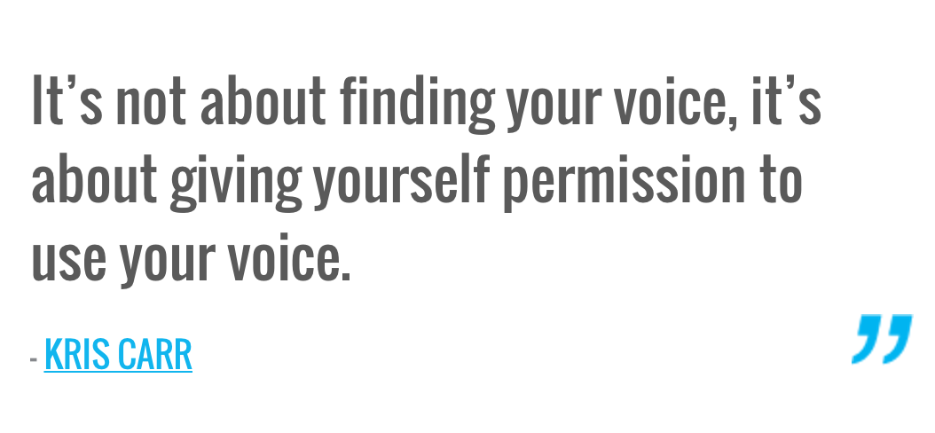 It’s not about finding your voice, it’s about giving yourself ...
