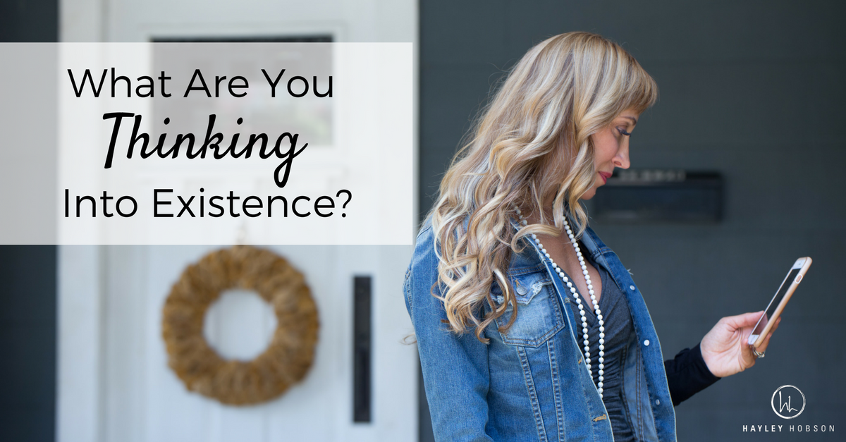 What Are You Thinking into Existence? - Positively Positive Positively ...