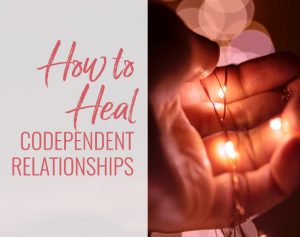 How to Heal Codependent Relationships - Positively Positive Positively ...